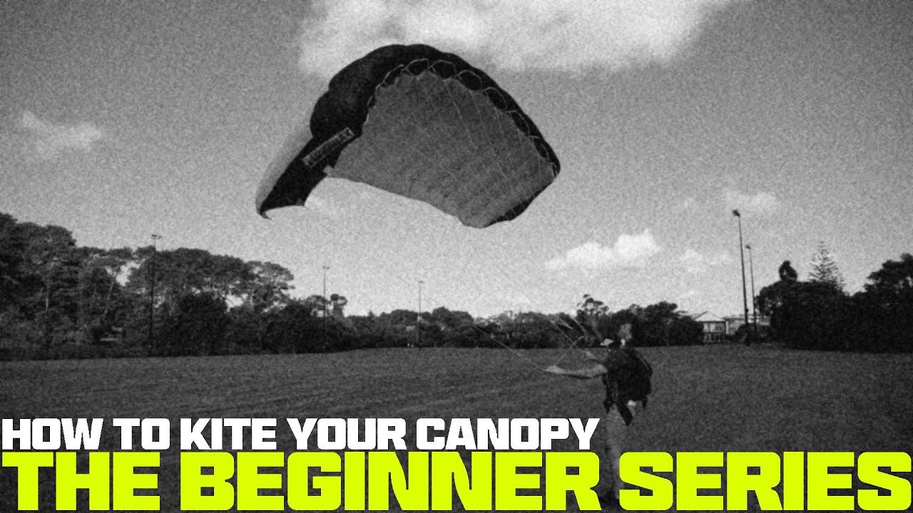 The Beginner Series | How to Kite Your Canopy - YouTube