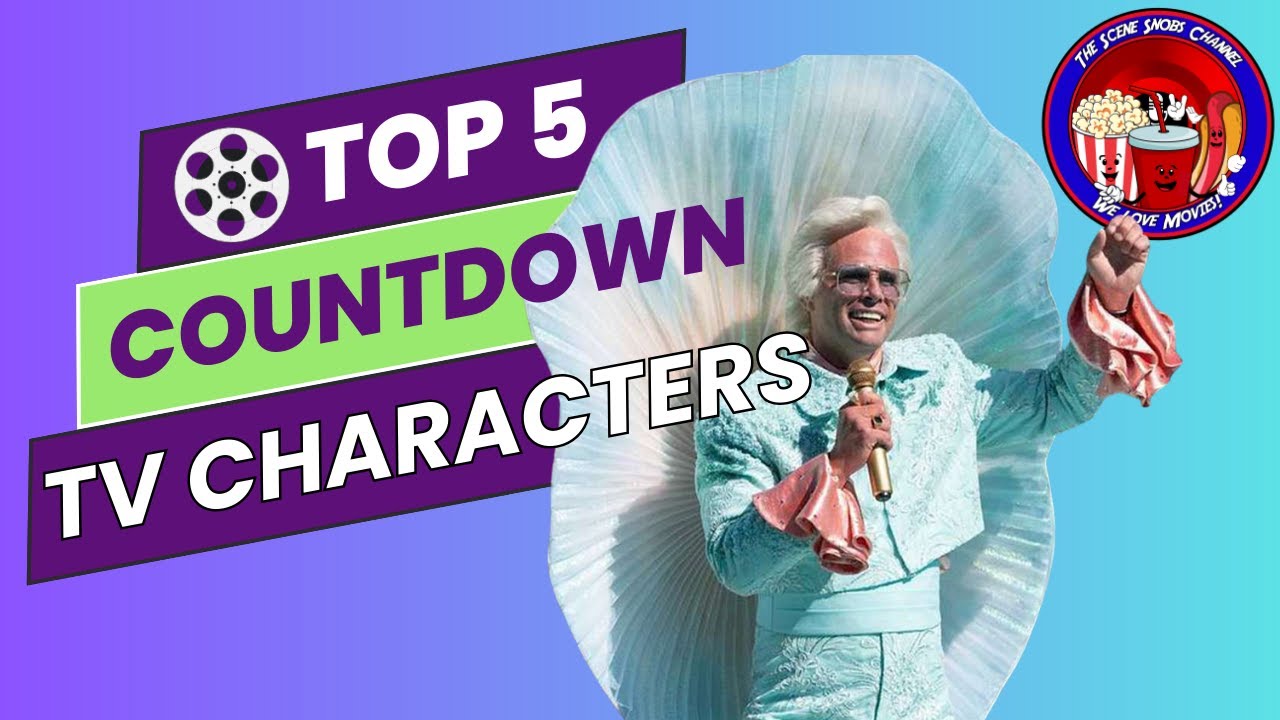 Top 5 TV Characters of All Time | The Scene Snobs Podcast Ep. 374 ...