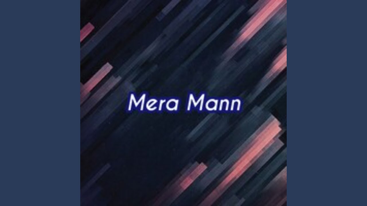 Mera Mann - YouTube Music