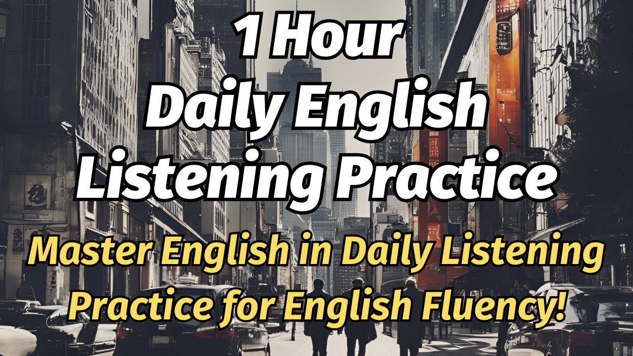 Master English in 1 Hour: Daily Listening Practice for Fluency! - YouTube