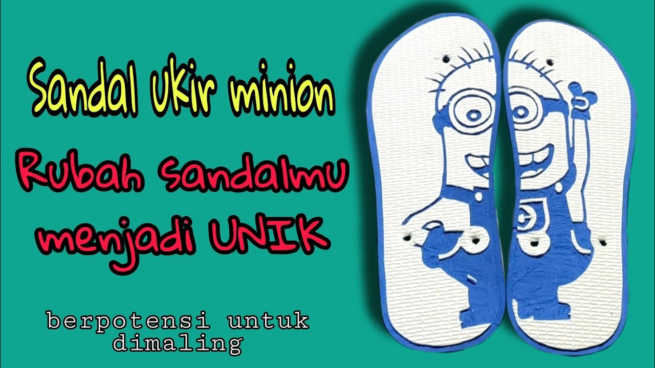 Cara ukir sandal swallow gambar minion || craft [ minion ] - YouTube