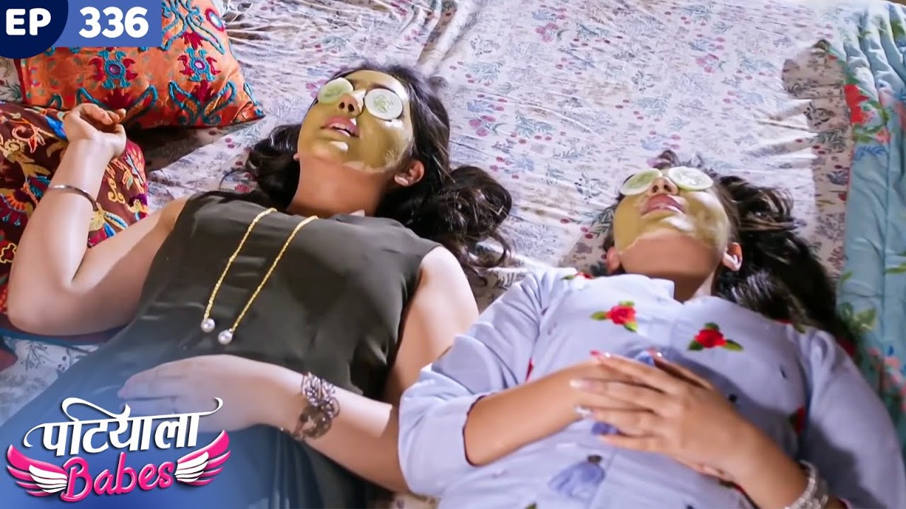 Patiala Babes Full Episode 336 | Indian TV Serial | Best Hindi Show ...