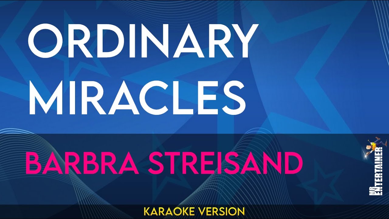 Ordinary Miracles - Barbra Streisand (KARAOKE) - YouTube