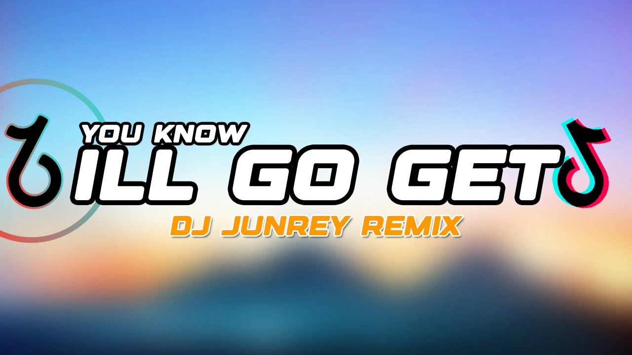 YOU KNOW I'LL GO GET - Rizky Ayuba & DJ JUNREY (Tekno Remix)🔥 - YouTube