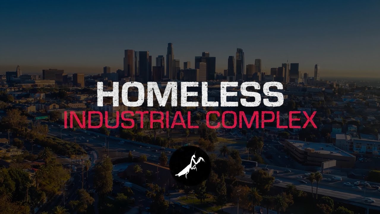 The Homeless Industrial Complex | Follow The Mantis - YouTube