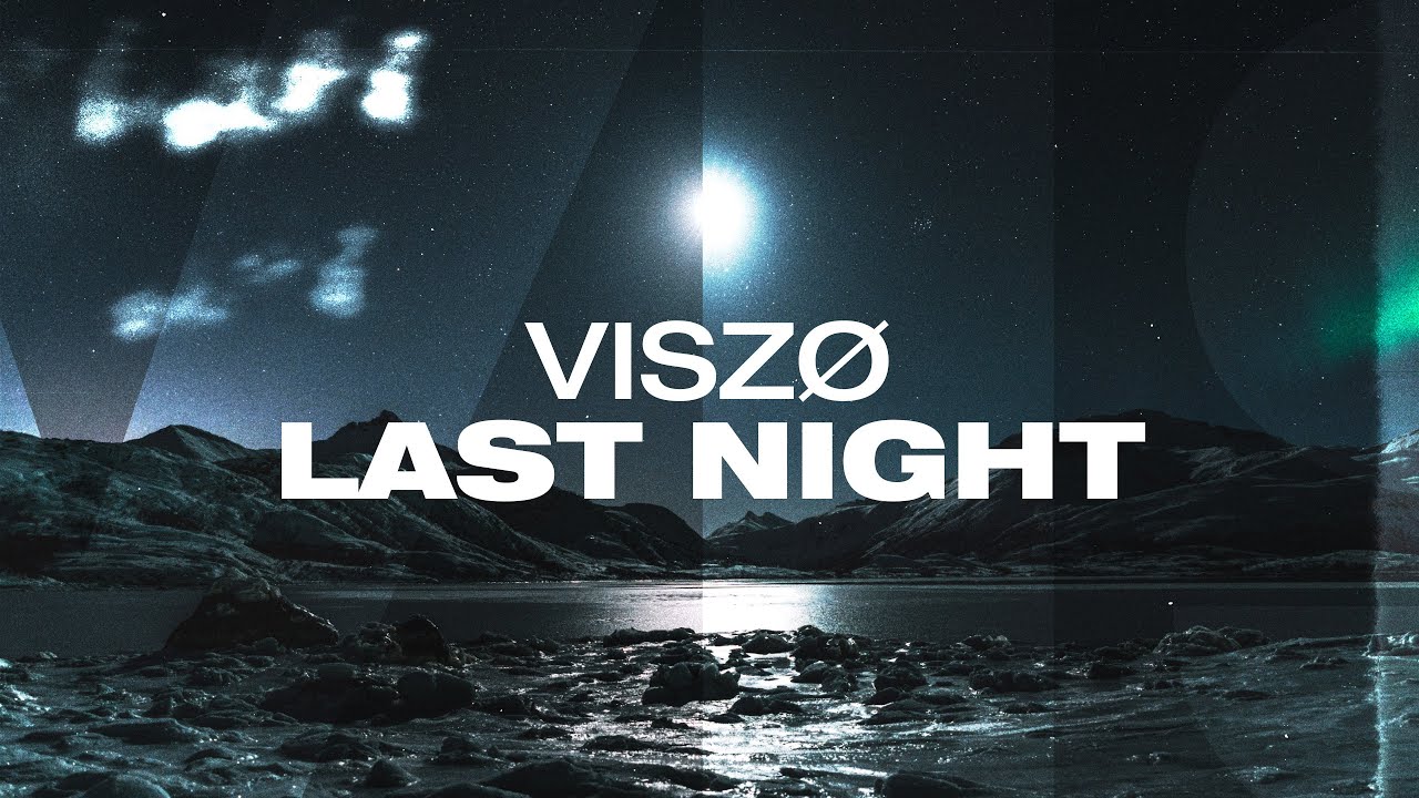 Viszo - Last Night - YouTube