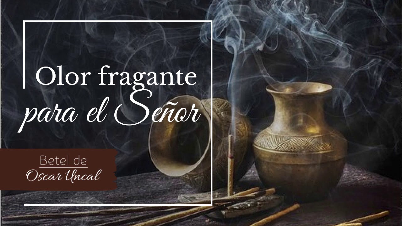 Olor fragante para el Señor - YouTube
