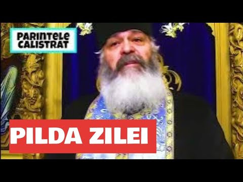 PILDA ZILEI, Pildă de folos SUFLETUULUI - Parintele Calistrat - YouTube