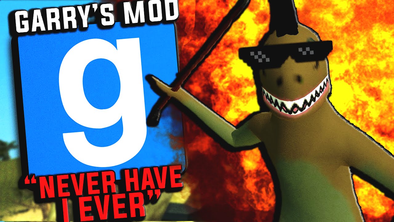 Garry's Mod Funny Moments [5]: "Never Have I Ever" - YouTube