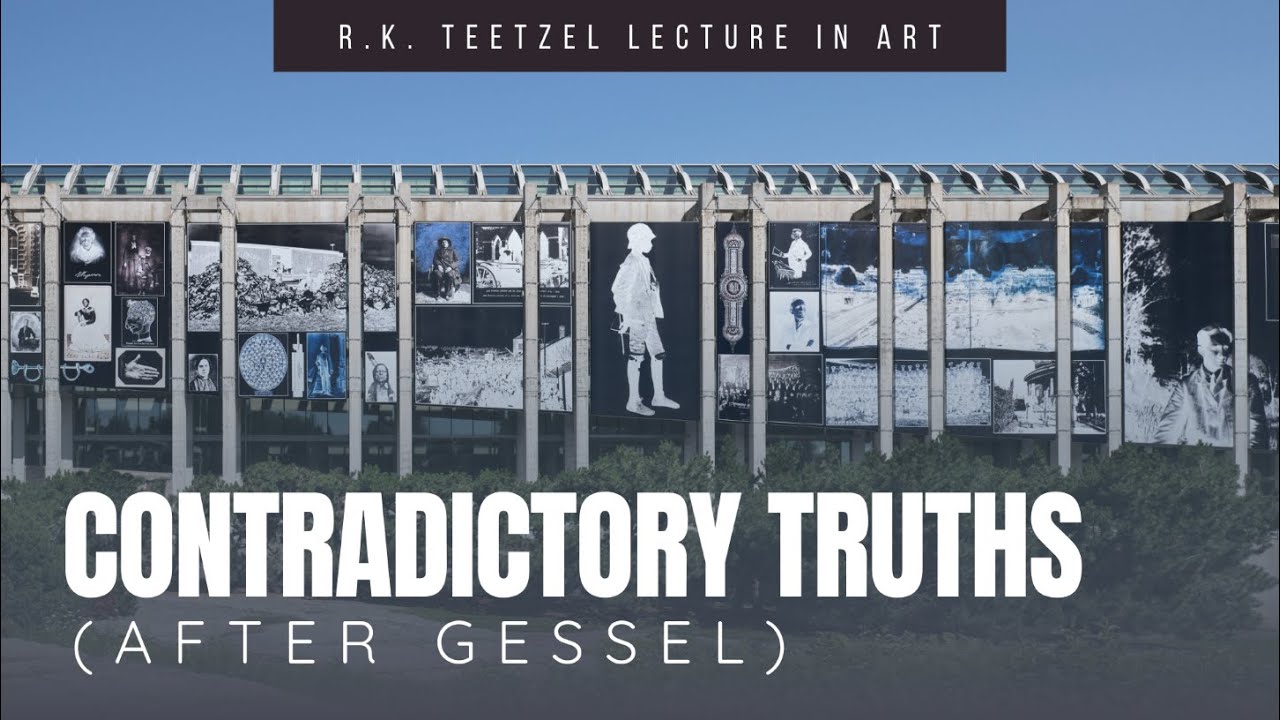 2025-26 R. K. Teetzel Lecture in Art: Contradictory Truths (after ...