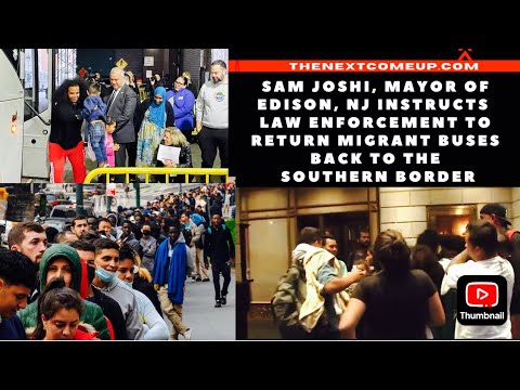 Edison NJ’s Mayor, Sam Joshi Orders Migrant Bus To Return Back To ...