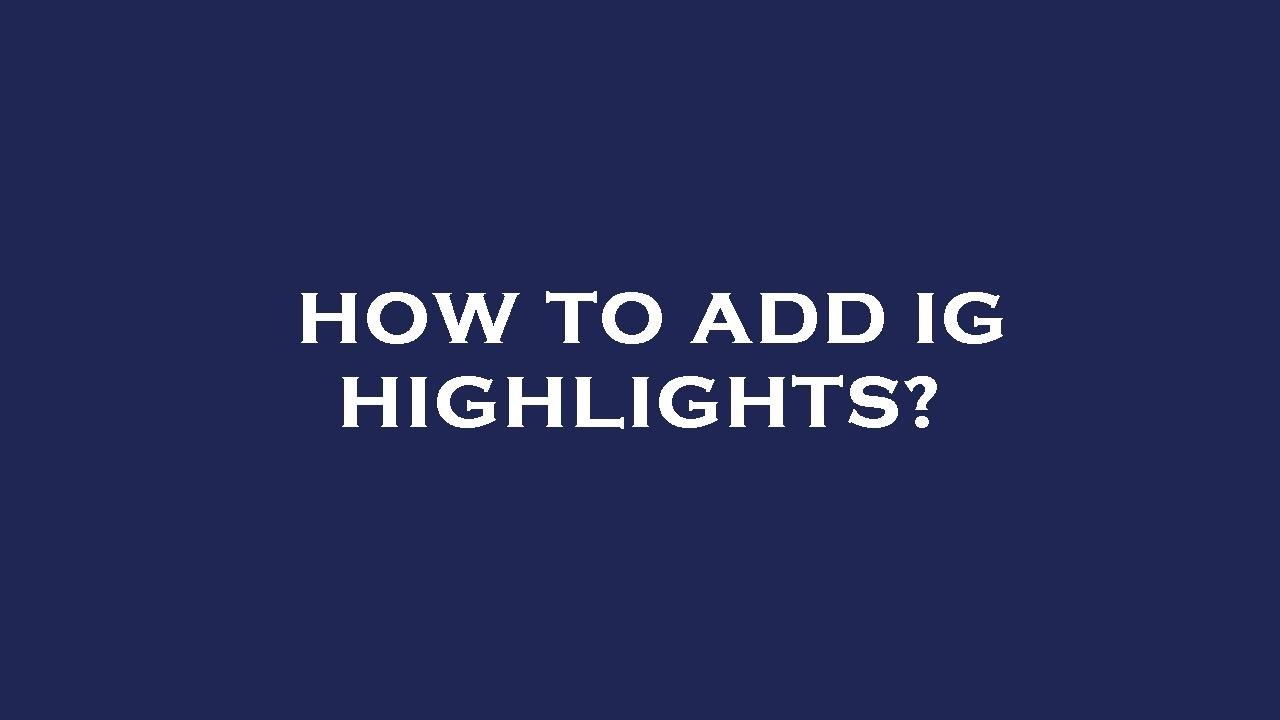 How to add ig highlights? - YouTube
