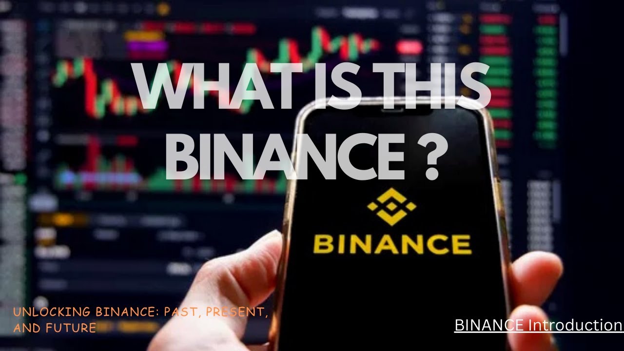 BINANCE Introduction - Unlocking Binance: Past, Present, and Future ...