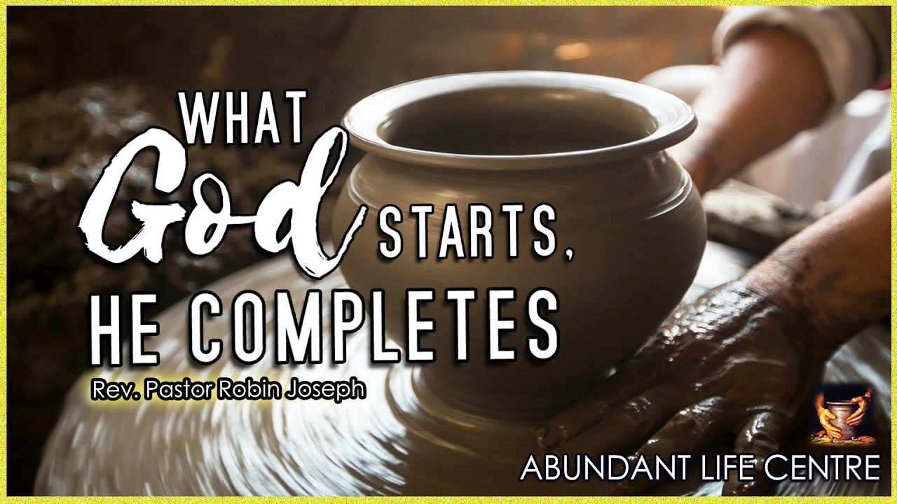 What GOD starts, He completes - YouTube