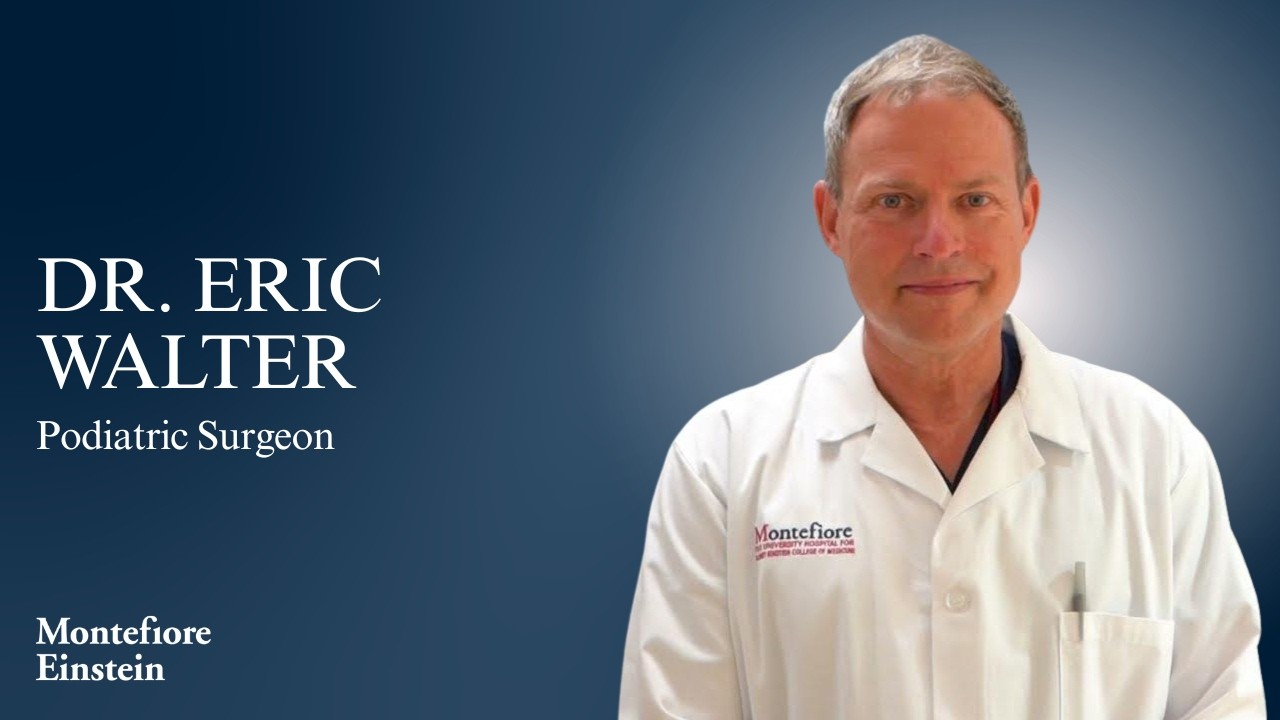 Meet Dr. Eric Walter | Podiatric Surgeon | Montefiore Einstein ...