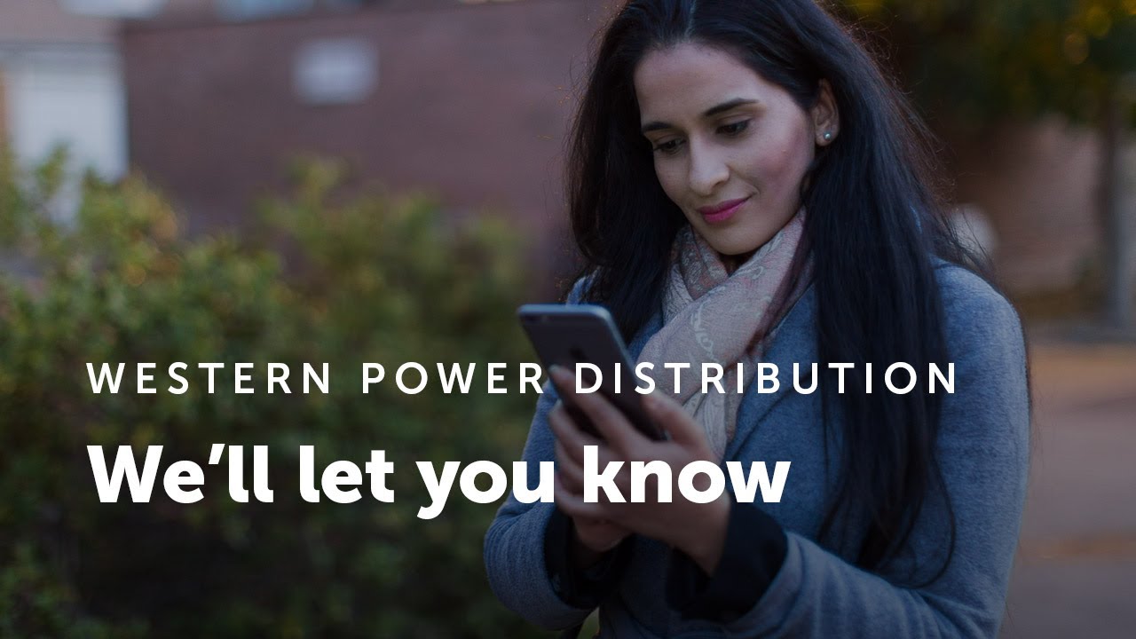 Western Power Distribution | Online Campaign #01 We'll Let You Know ...