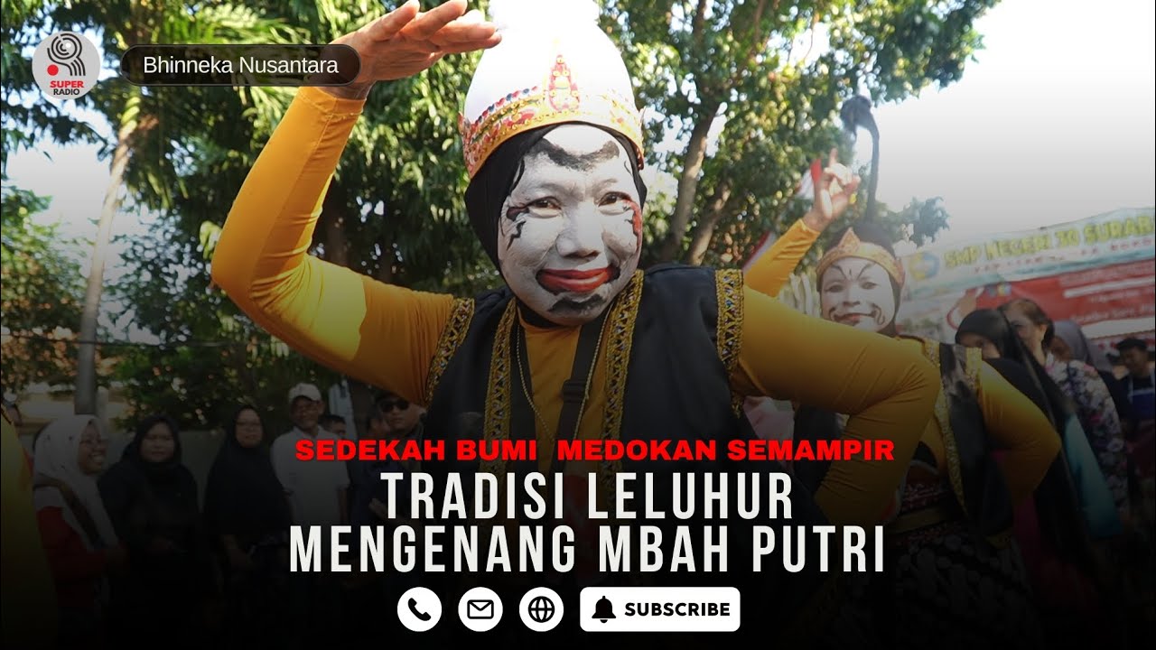 Sedekah Bumi Medokan Semampir, Tradisi Leluhur Mengenang Mbah Putri ...