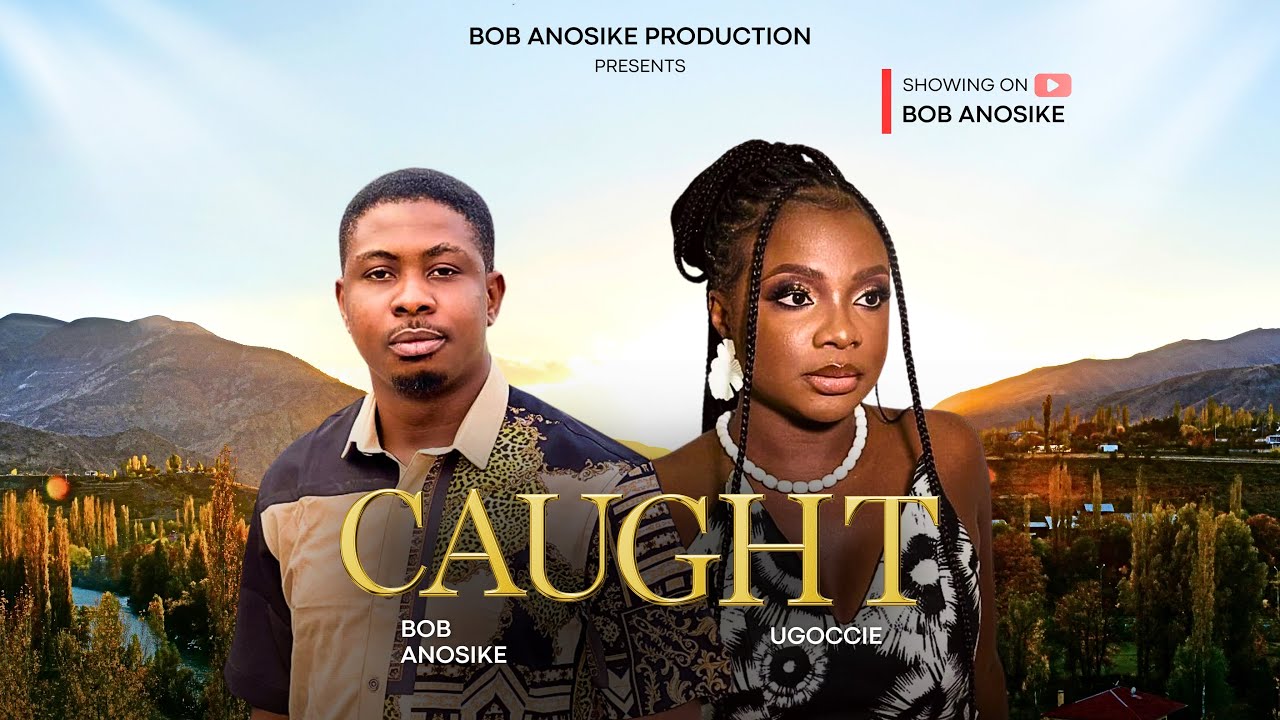 CAUGHT - UGOCCIE, BOB ANOSIKE - YouTube