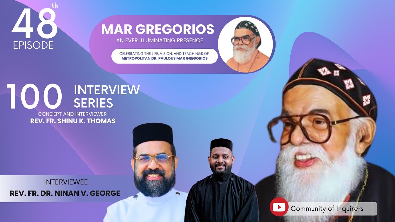 EP -48 | Interview with Rev. Fr. Dr. Ninan V. George | By Fr. Shinu K ...