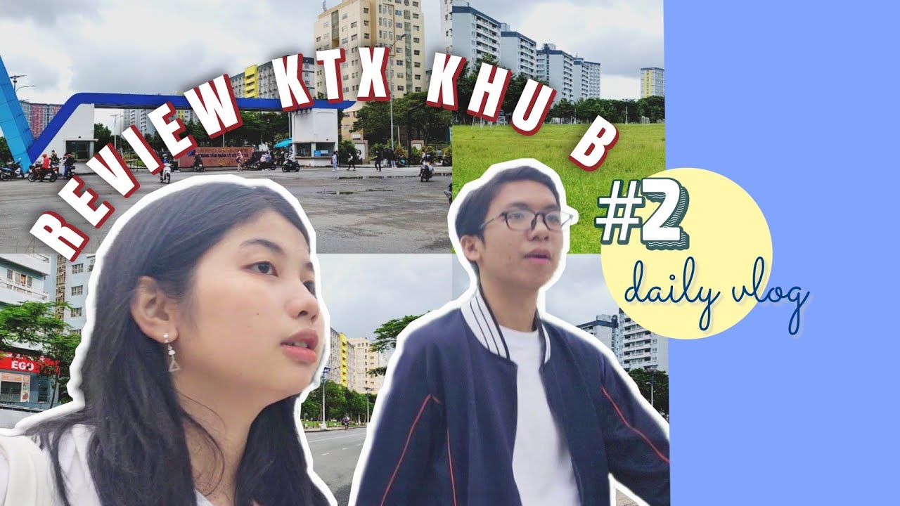 KÝ TÚC XÁ KHU B ĐHQG-HCM CÓ GÌ ?! | Review tất tần tật: giá cả, ăn uống ...