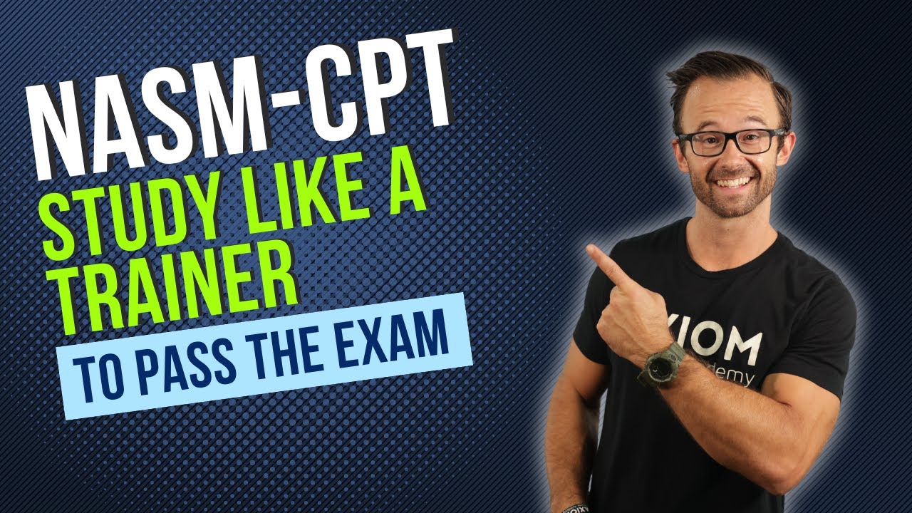 Study Like A Trainer - Not A Student To Pass The NASM-CPT Exam || NASM CPT Study Tips - YouTube