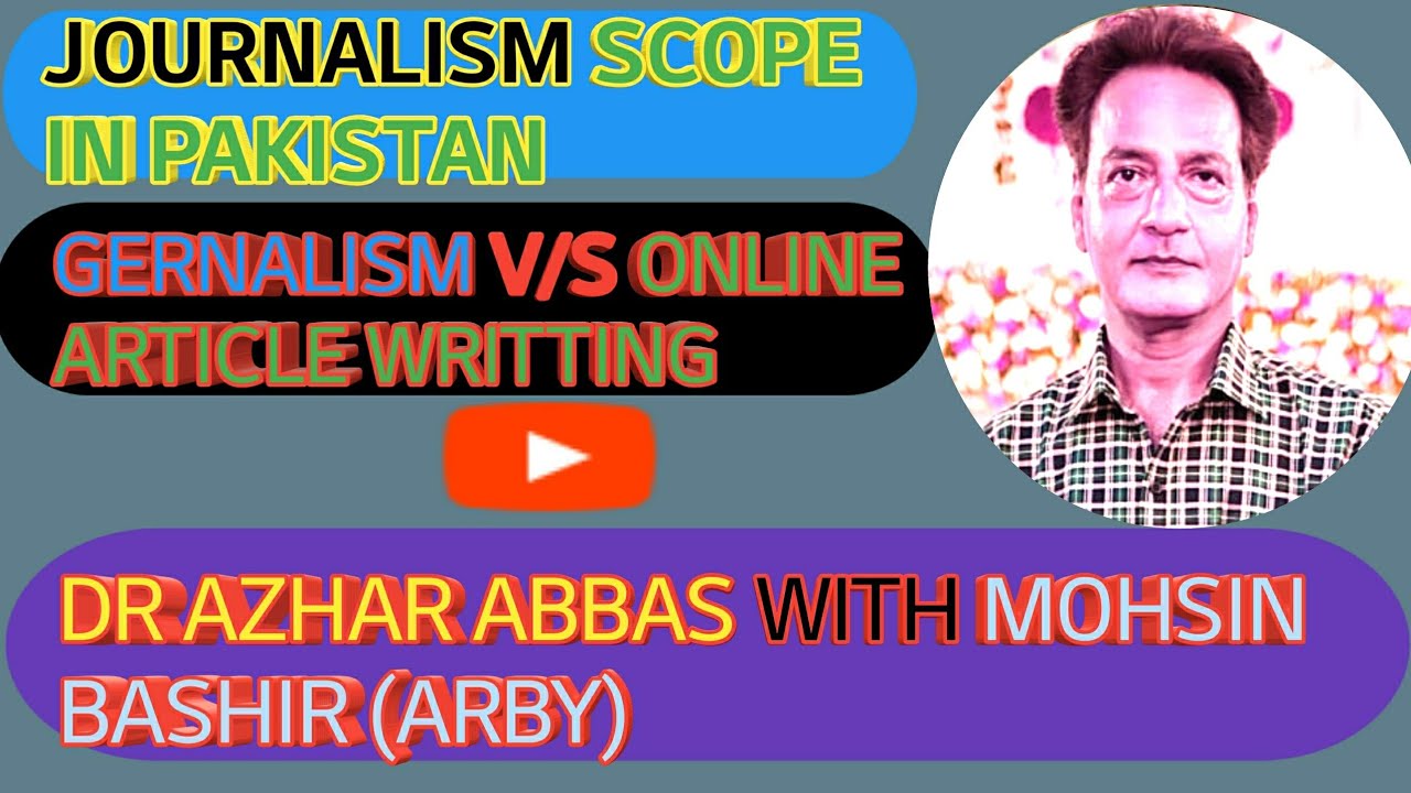 LEARN & EARN ONLINE ( DR.AZHAR ABBAS WITH MOHSIN BASHIR ARBY)journalism scope in pakistan ...