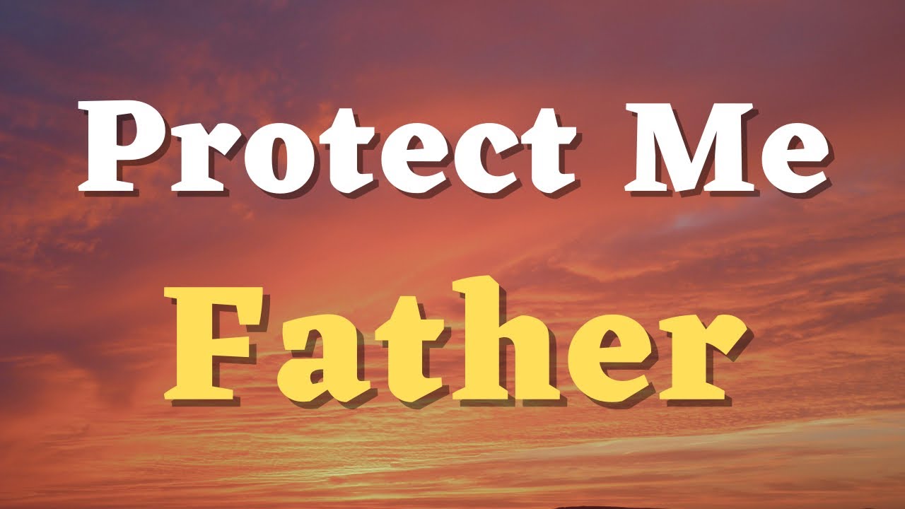 A Prayer for Protection - Lord, Shield Me From Physical, Emotional, and ...