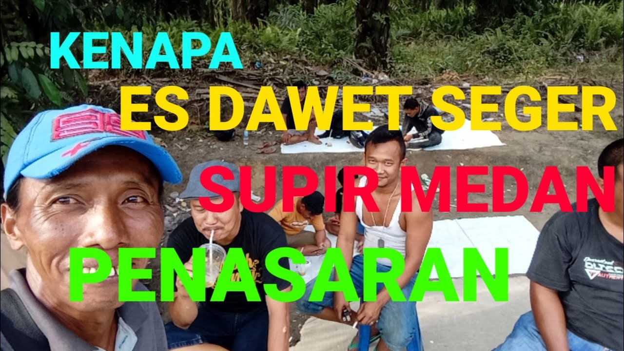 KENAPA ES DAWET SEGER.SUPIR MEDAN PENASARAN - YouTube