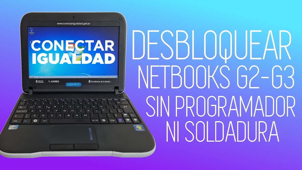 DESBLOQUEAR NETBOOK G2-G3 DEL GOBIERNO - FACIL, BARATO Y PERMANENTE ...