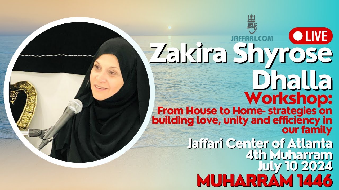 Workshop Night 4- Zakira Shyrose Dhalla| Muharram 1446AH ...