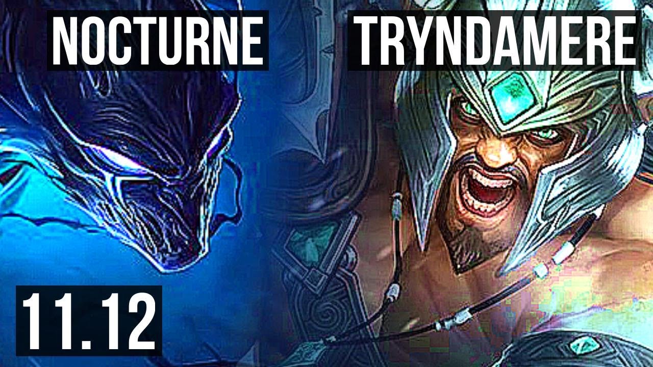 NOCTURNE vs TRYNDAMERE (MID) | 12 solo kills, 600+ games, Legendary, 28 ...
