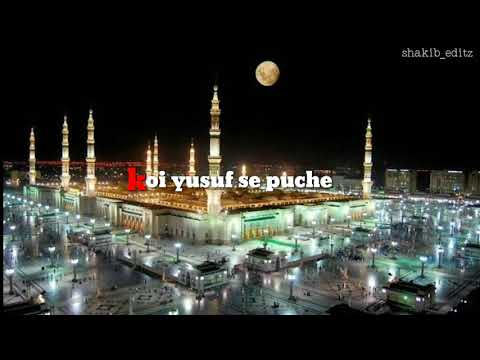 koi Yusuf se puche mustafa ka husn kaisa tha
