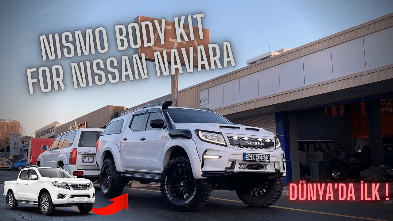 Nissan Navara "NISMO BODYKIT" ! | DÜNYA'DA İLK NİSMO KAPUT, PANJUR VE ...