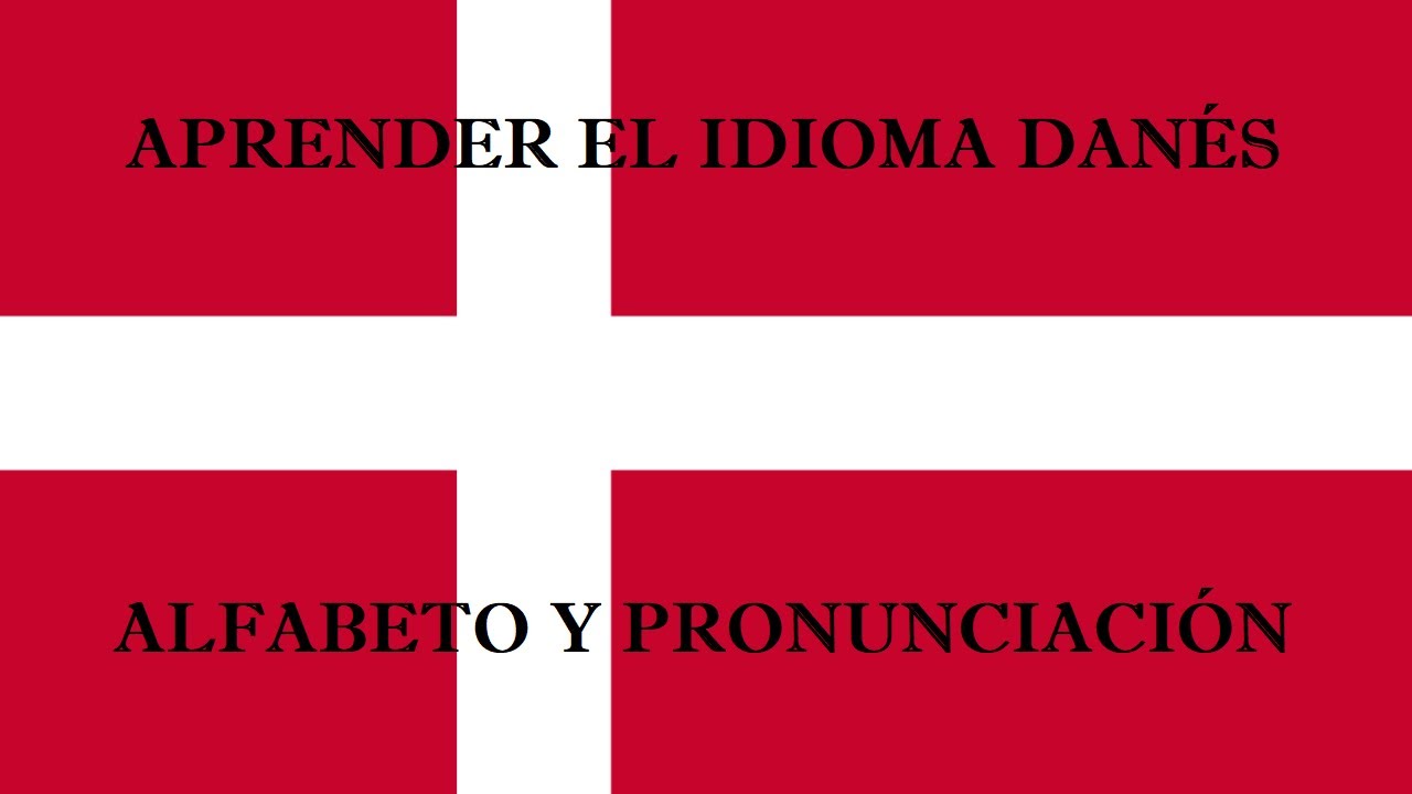 Aprender IDIOMA DANÉS MODERNO 🇩🇰 Alfabeto y pronunciación básica a ...