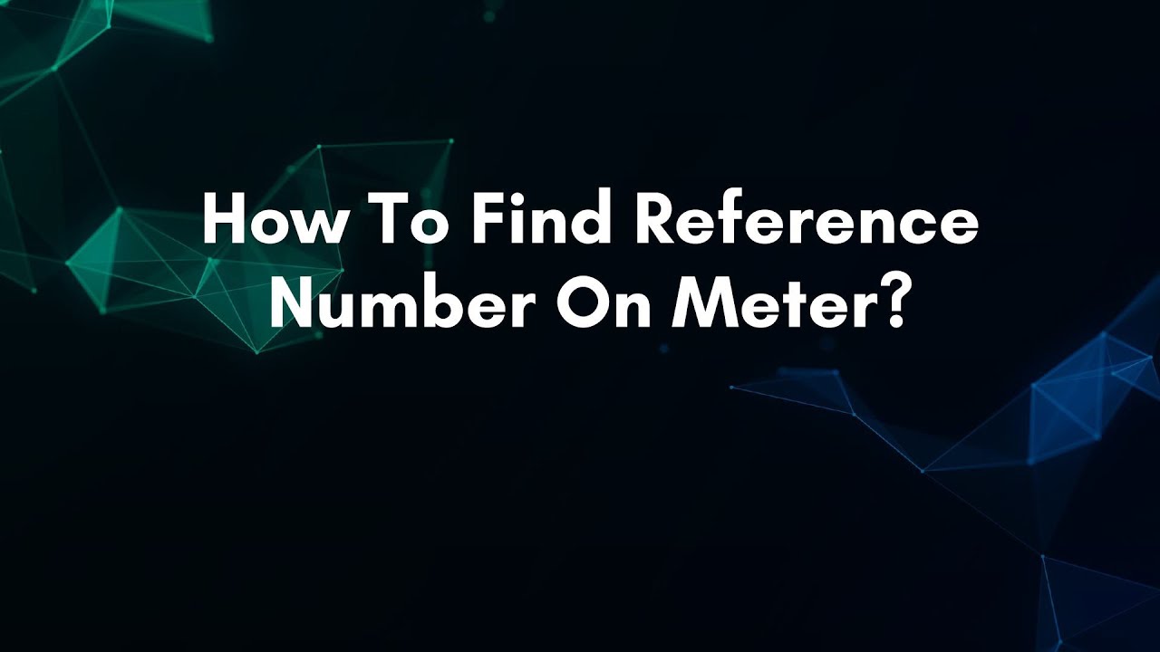 How To Find Reference Number On Meter? - YouTube