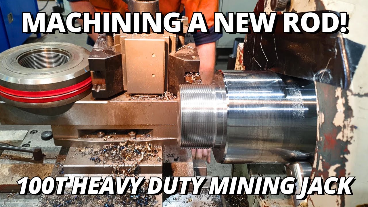 Making a 100T Heavy Duty Mining Jack Cylinder Rod | Machining ...