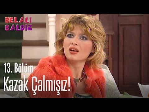 Kazak çalmışız! - Belalı Baldız 13. Bölüm