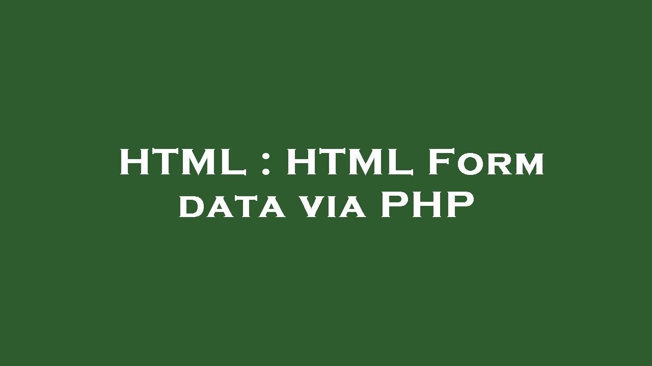 Html Html Form Data Via Php Youtube 1455