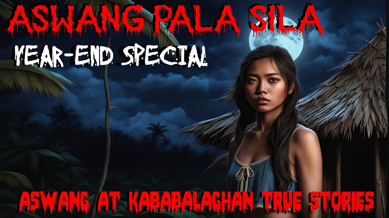 NAPADPAD SA PUGAD NG MGA ASWANG || ASWANG TRUE STORY || YEAR-END ...