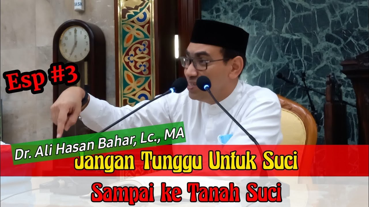 ACC 30 - Jangan Tunggu SUCI Untuk Sampai ke TANAH SUCI #3||Dr. H. Ali ...