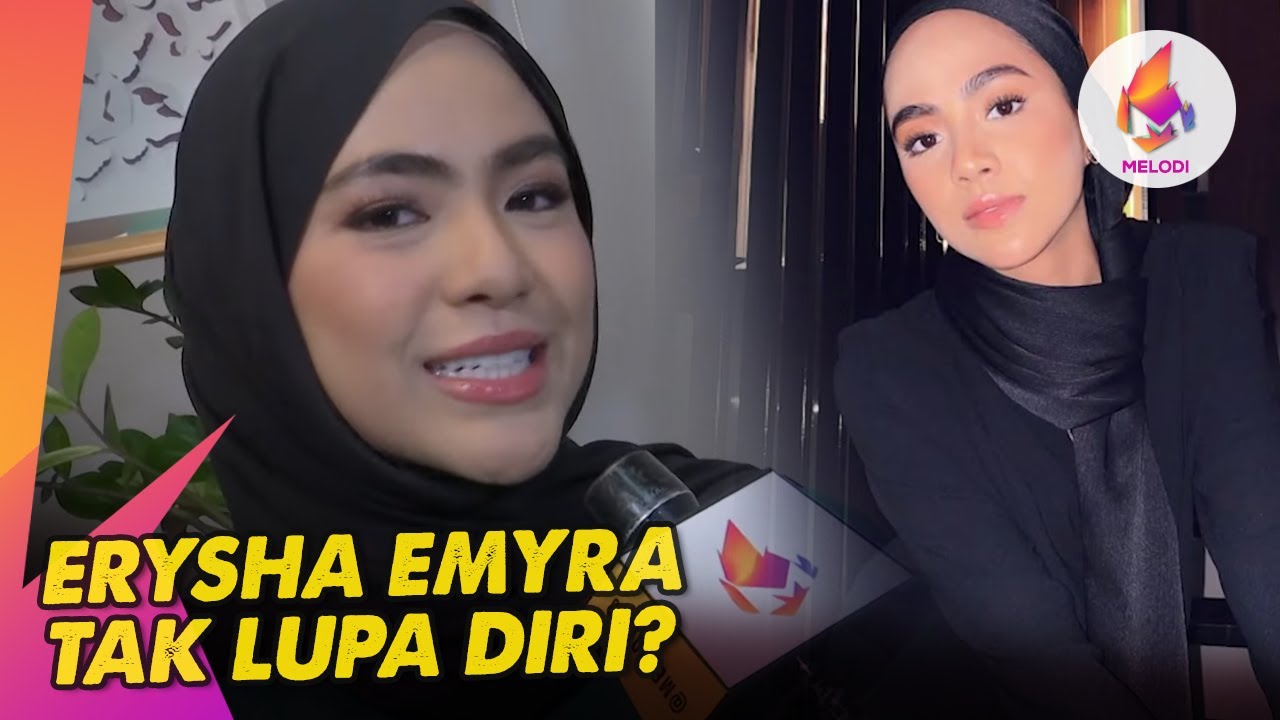 Erysha Emyra Tak Lupa Diri? | Melodi (2023) - YouTube