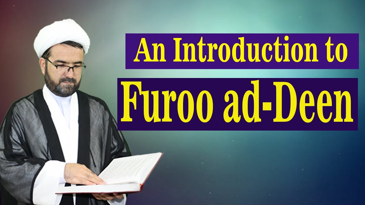 An Introduction to Furoo ad-Deen (Branches of Religion) _ By Dr. Rohani ...