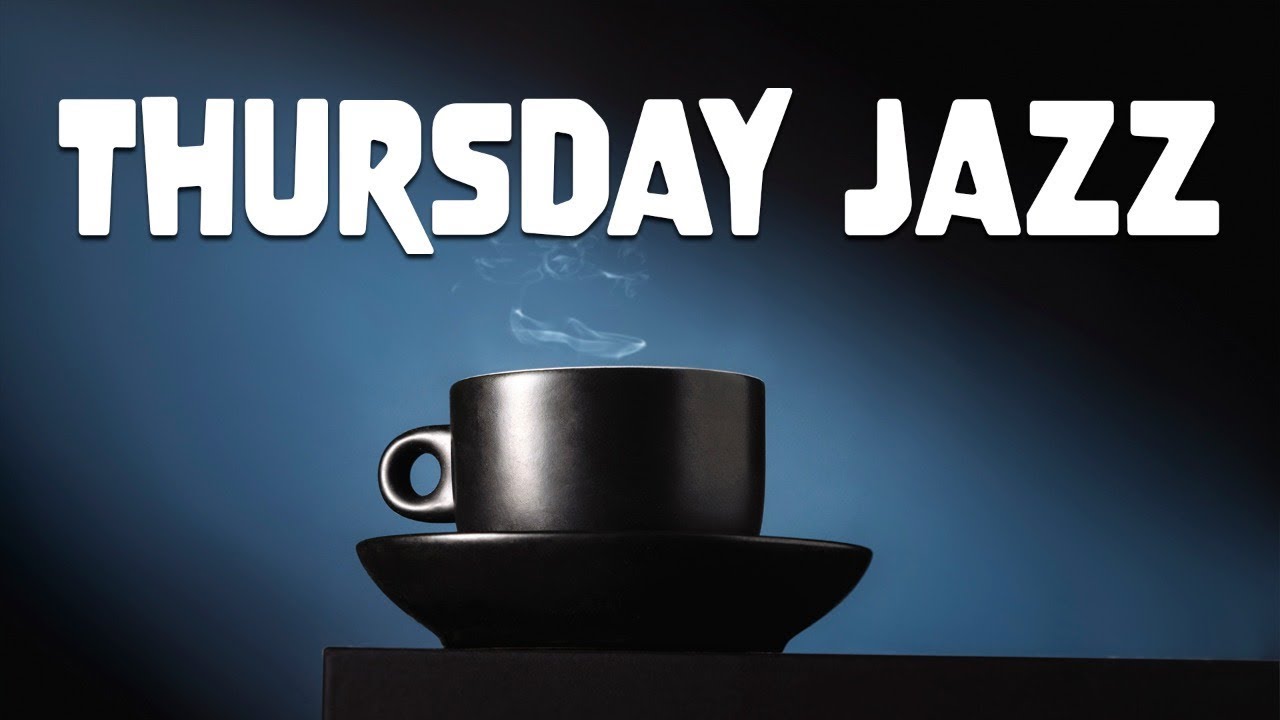 Thursday JAZZ - 멋진 날을 위한 아름답고 편안한 재즈 - YouTube