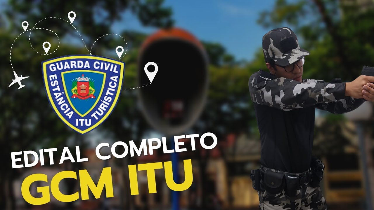 Análise edital concurso GCM ITU - SP - YouTube