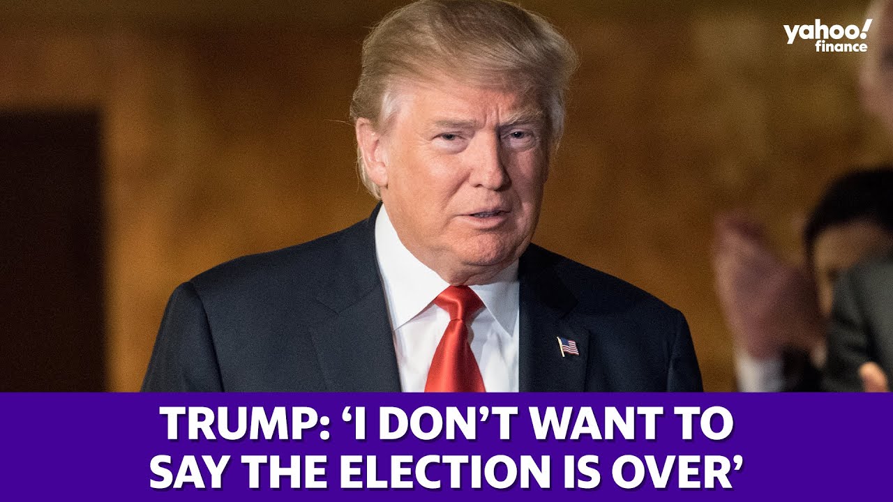 Trump: ‘I don’t want to say the election is over’ - YouTube