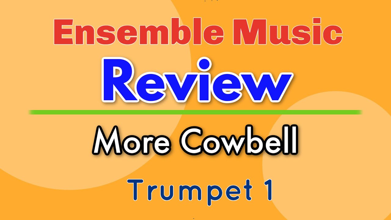 Trumpet 1 | Ensemble Music Review | More Cowbell - YouTube