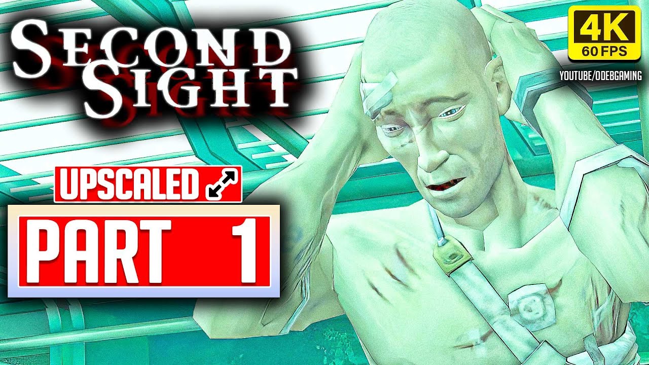 SECOND SIGHT Gameplay Walkthrough PART 1 No Commentary [UPSCALED 4K ...