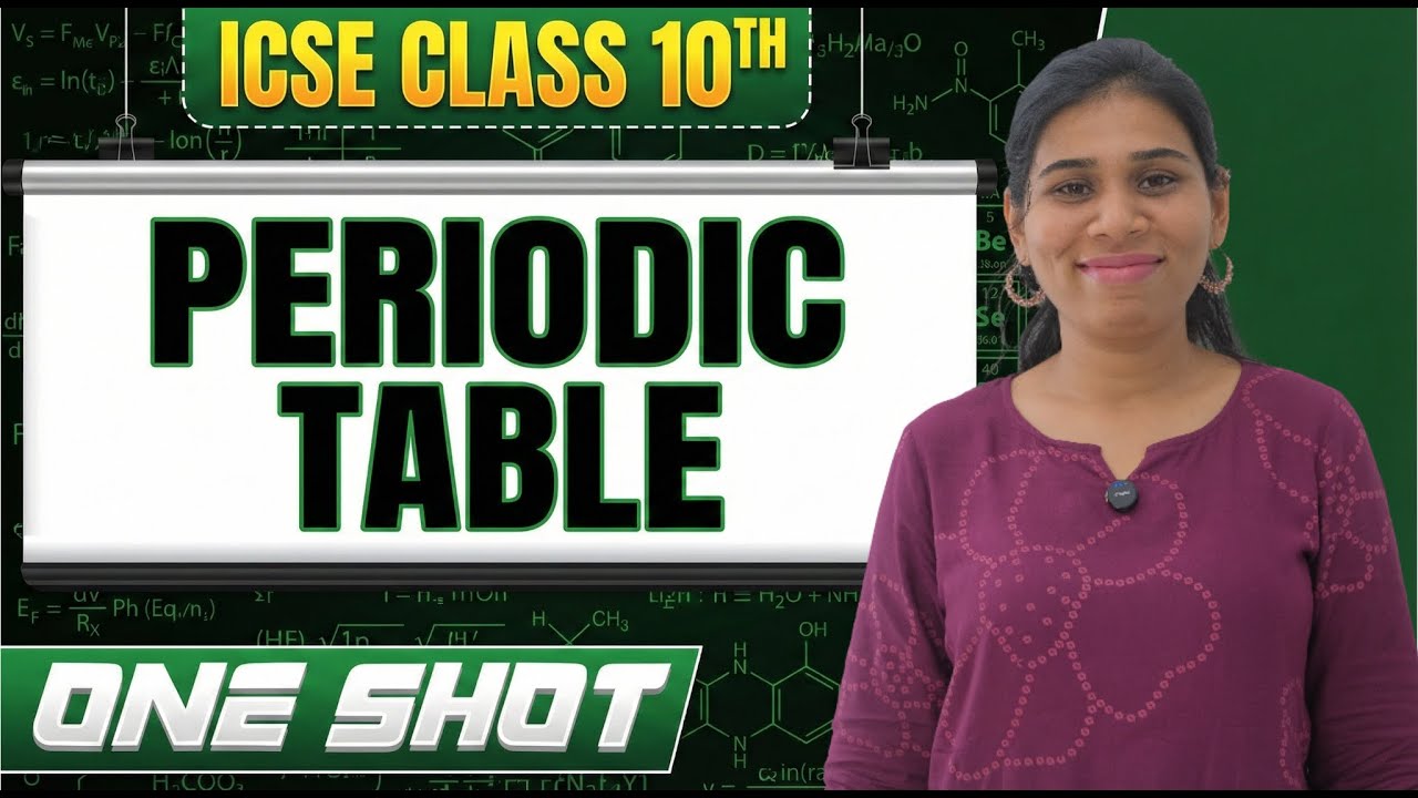 ICSE Class 10 Chemistry – Periodic Table | One Shot Full Chapter | 2026 ...