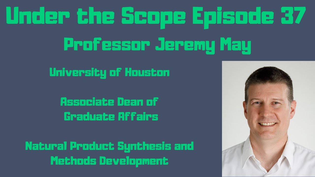 Under the Scope Episode 37: Professor Jeremy May - YouTube