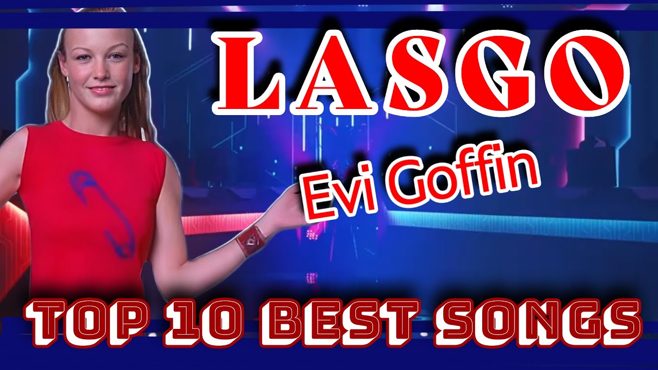 Lasgo Evi Goffin - The Best of 90 2000 Mixed Compilation - Top 10 Best ...